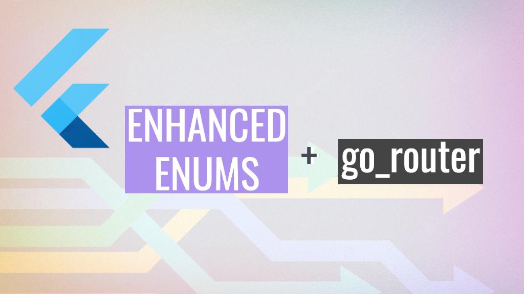Using enhanced enums with go_router · cgutierr-zgz
